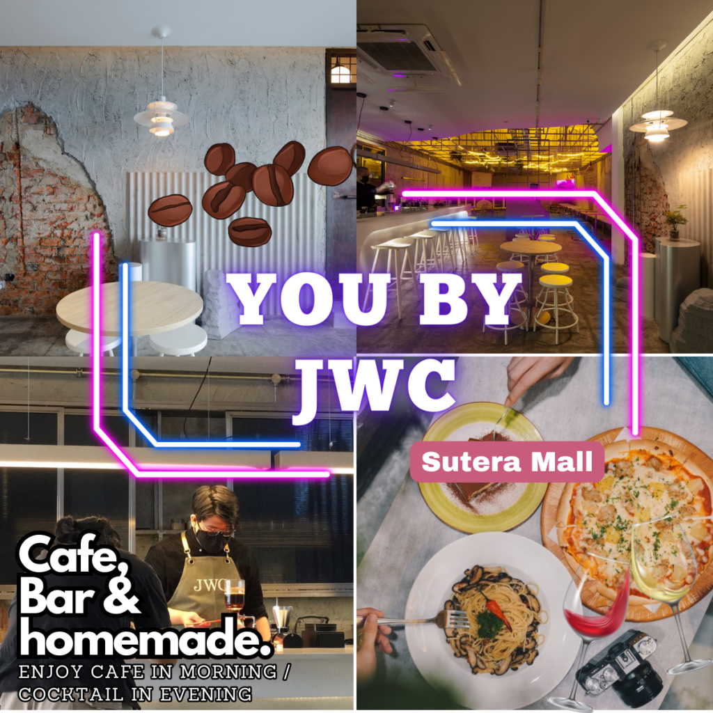 YOU BY JWC - Coffee Shop by Day, Chic Bar by Night in JB | Jom Eat Deluxe